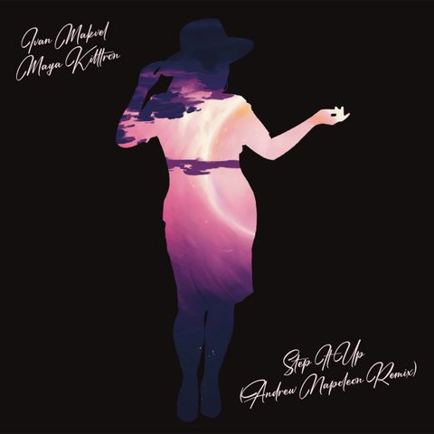 Ivan Makvel & Maya Killtron – Step It Up (Andrew Napoleon Remix ...