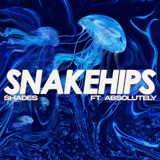Snakehips ft. Absolutely – “Shades” | Digital High